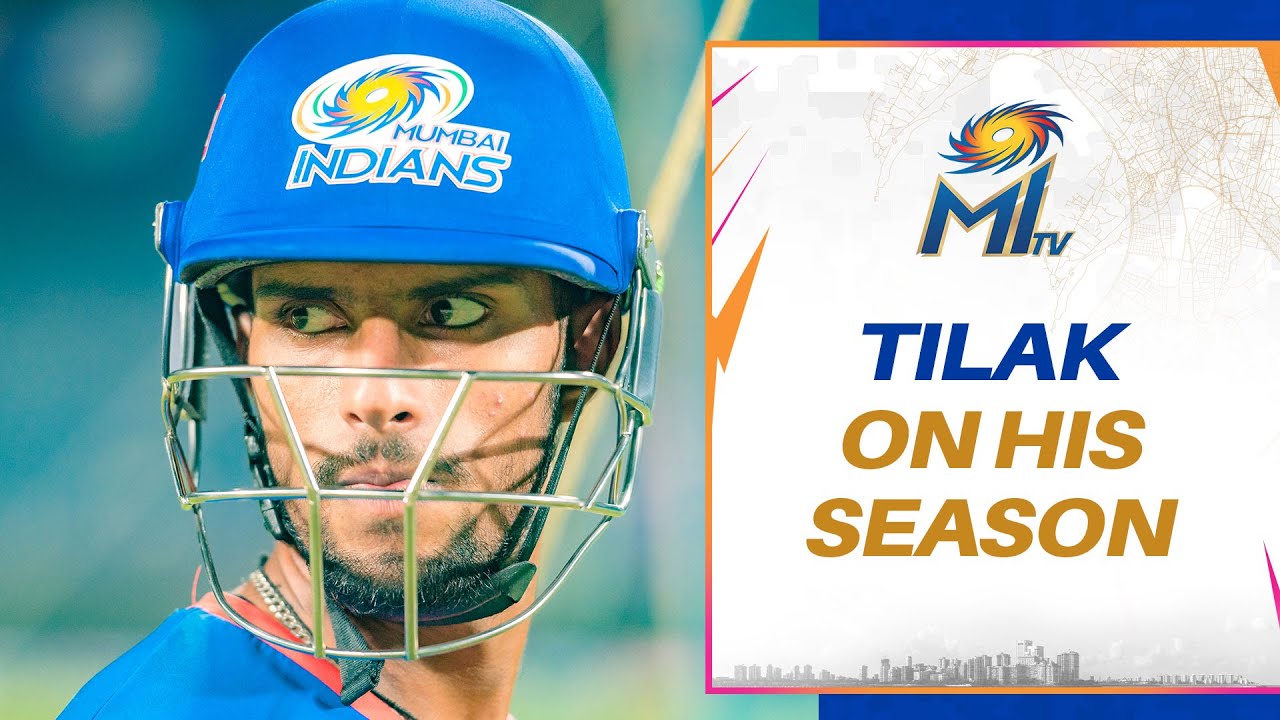Tilak on his learnings from the season | Mumbai Indians - YouTube