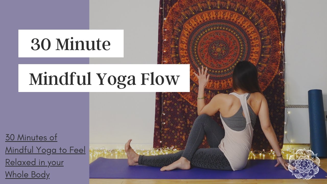 Mindful Yoga Flow | 30 Mins - Relax. Connect. Breathe. - YouTube