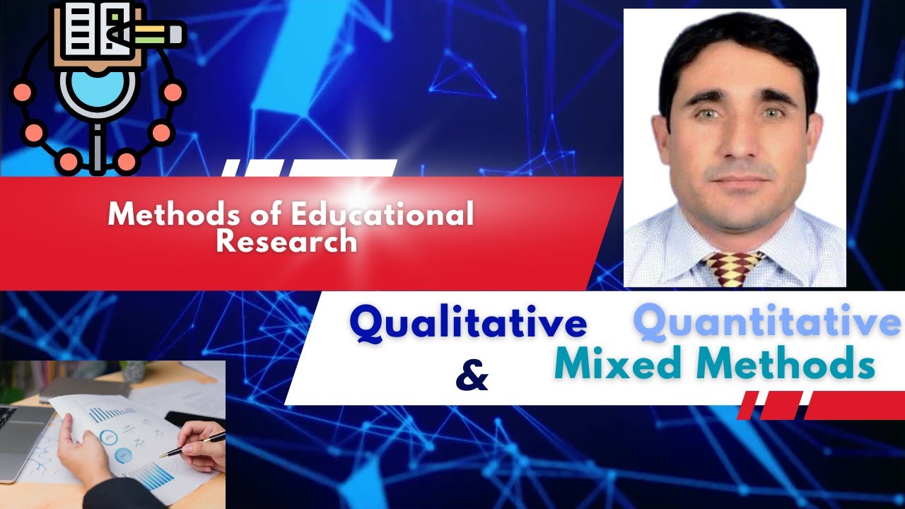 Methods of Educational Research| Qualitative, Quantitative & Mixed ...