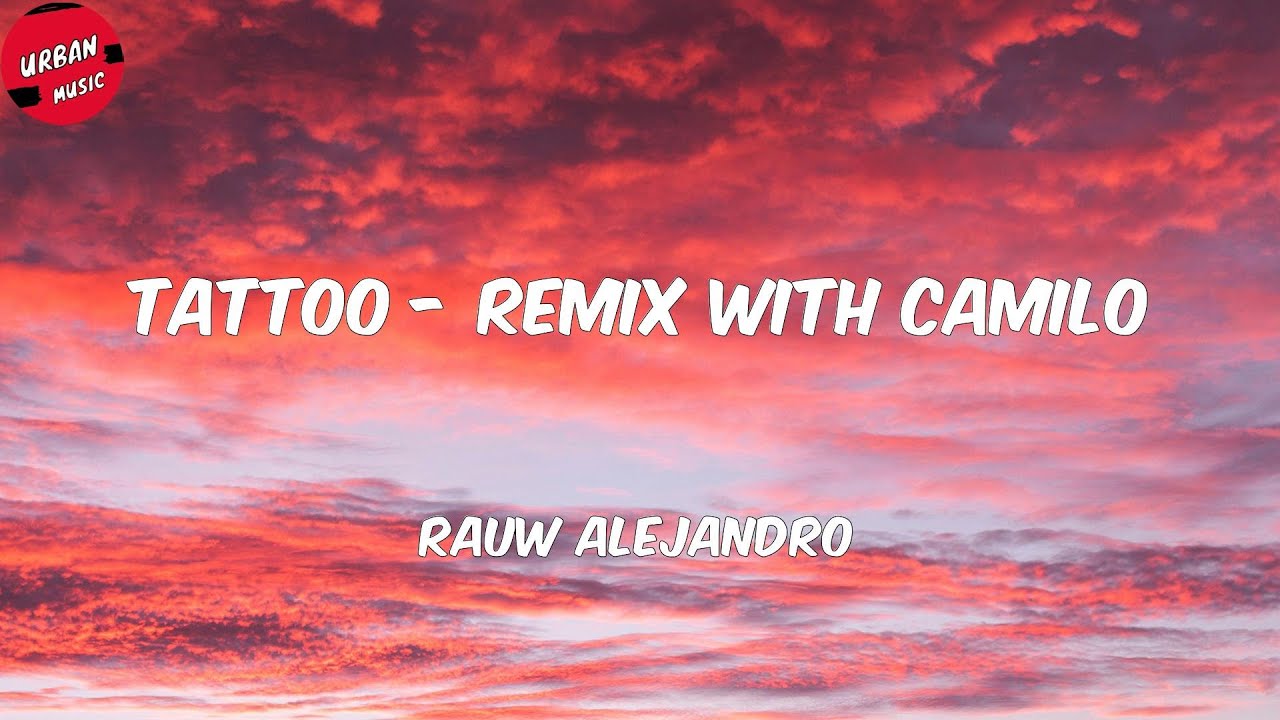 Rauw Alejandro - Tattoo - Remix with Camilo (Letra/Lyrics) - YouTube
