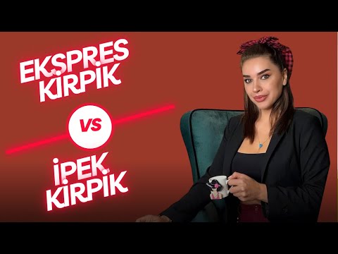 Ekspres kirpik mi? ipek kirpik mi?