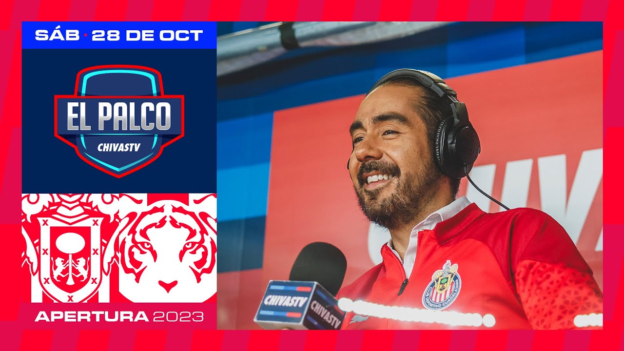 CHIVAS VS TIGRES | EL PALCO DE CHIVASTV | JORNADA 14 APERTURA 2023 ...