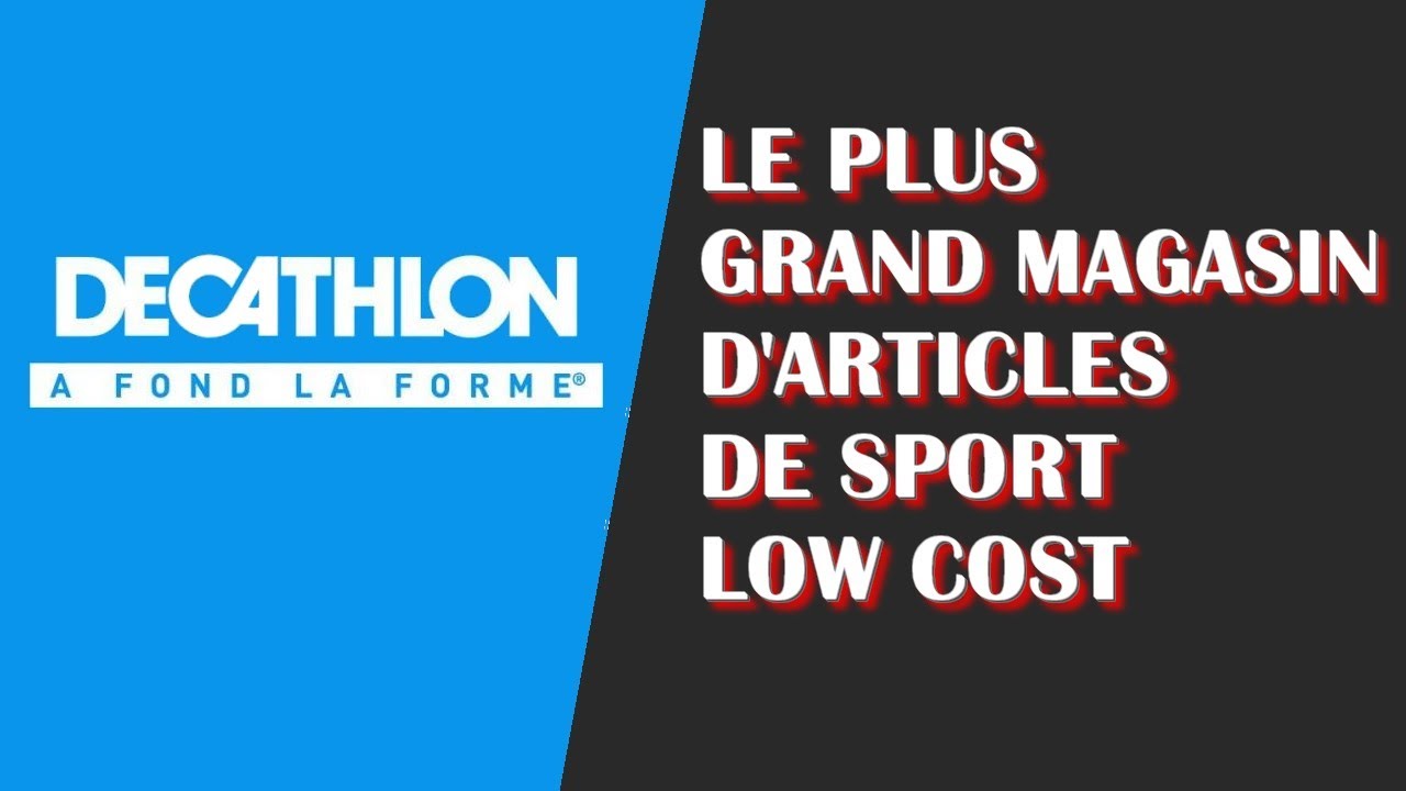 DECATHLON: l’histoire du plus grand magasin d'articles de sport low ...