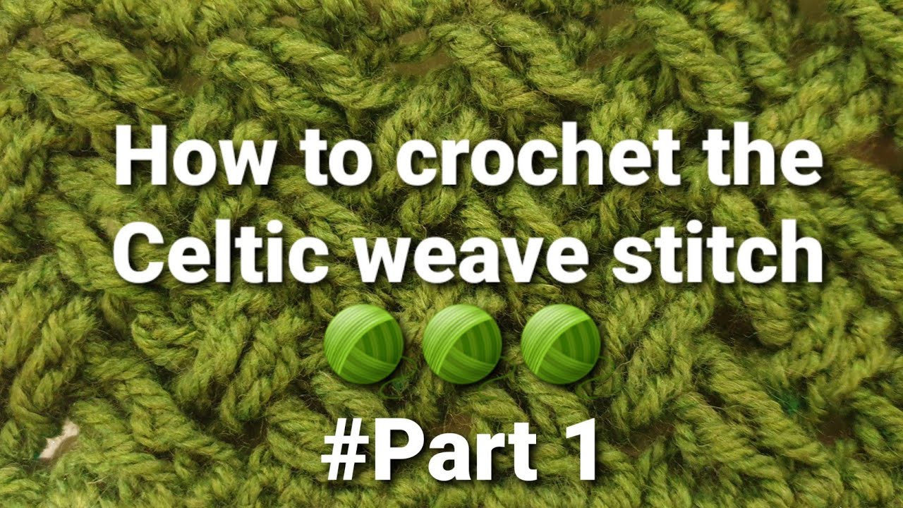 Tutorial #10 How to crochet the Celtic weave stitch ⚘🧶Part 1 - YouTube
