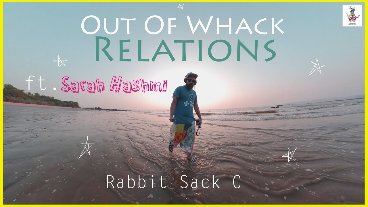 Out Of Whack Relations - Rabbit Sack C | Sarah Hashmi | #OOWR | Don't ...
