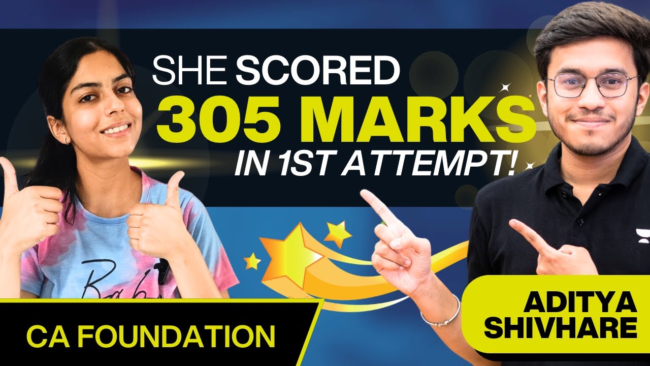 305 Marks in 1st Attempt! 💥 Learn Her Success Secrets | CA Foundation Ft. Aditya Shivhare - YouTube