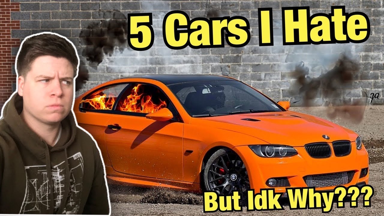 5 Cars I HATE For No Reason!!! - YouTube