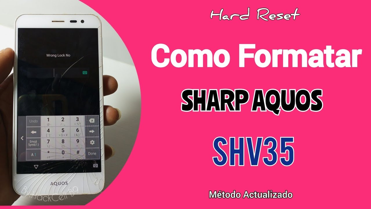 COMO FORMATAR SHARP AQUOS SHV35 / HARD RESET SHARP AQUOS SHV35 - YouTube