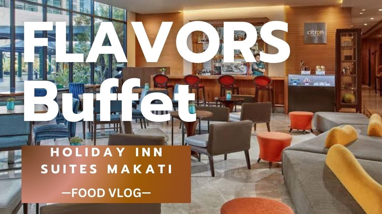 Food Review : Flavors Restaurant - Holiday inn suites Makati city - YouTube