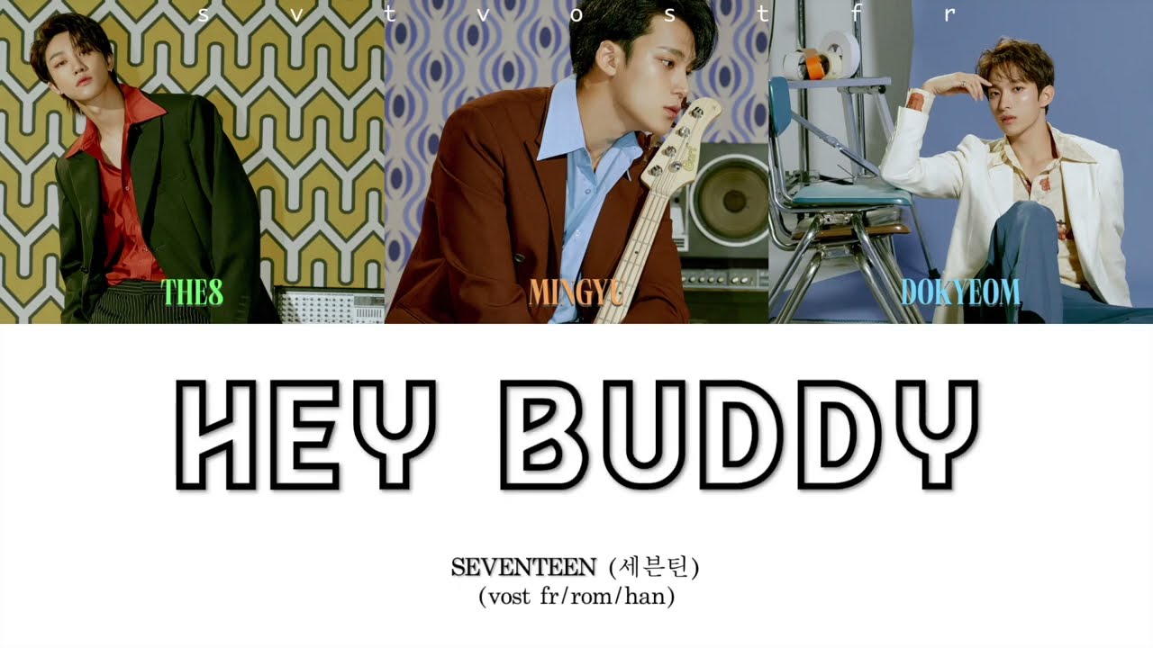 [VOSTFR] SEVENTEEN (세븐틴) HEY BUDDY - Color Coded Fr/Rom/Han - YouTube