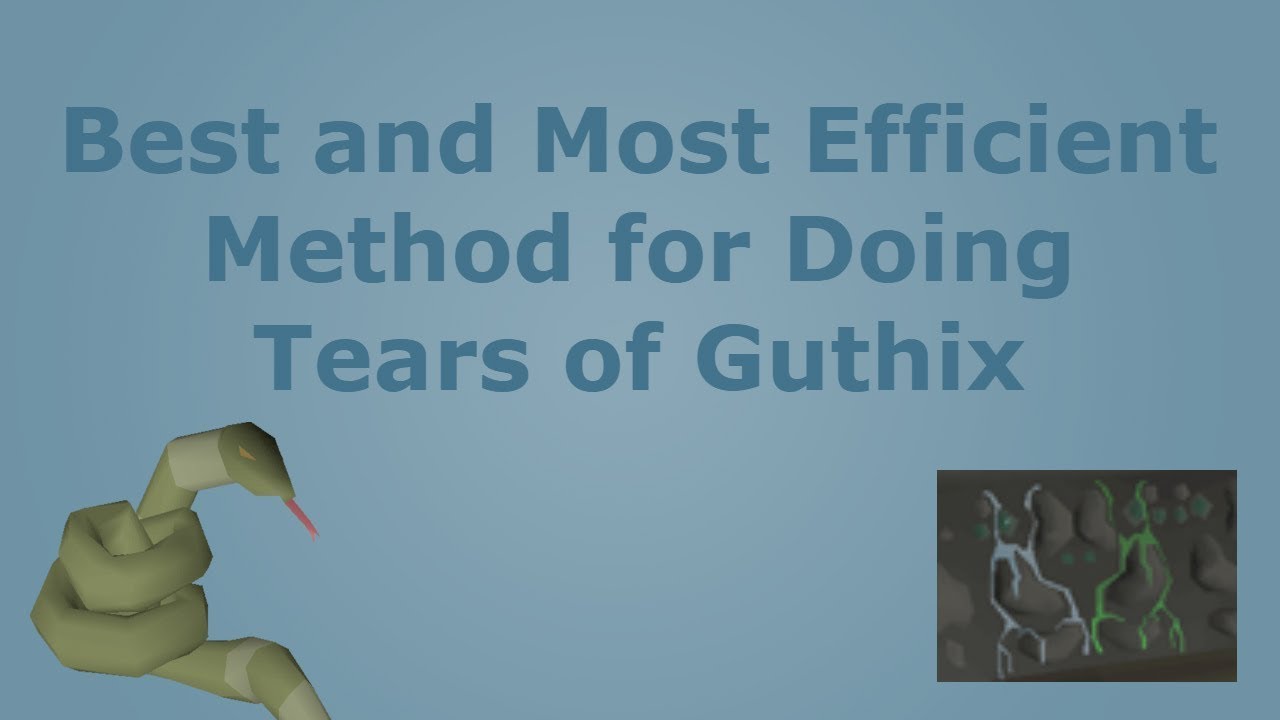 Best and Most Efficient Method for Tears of Guthix - YouTube