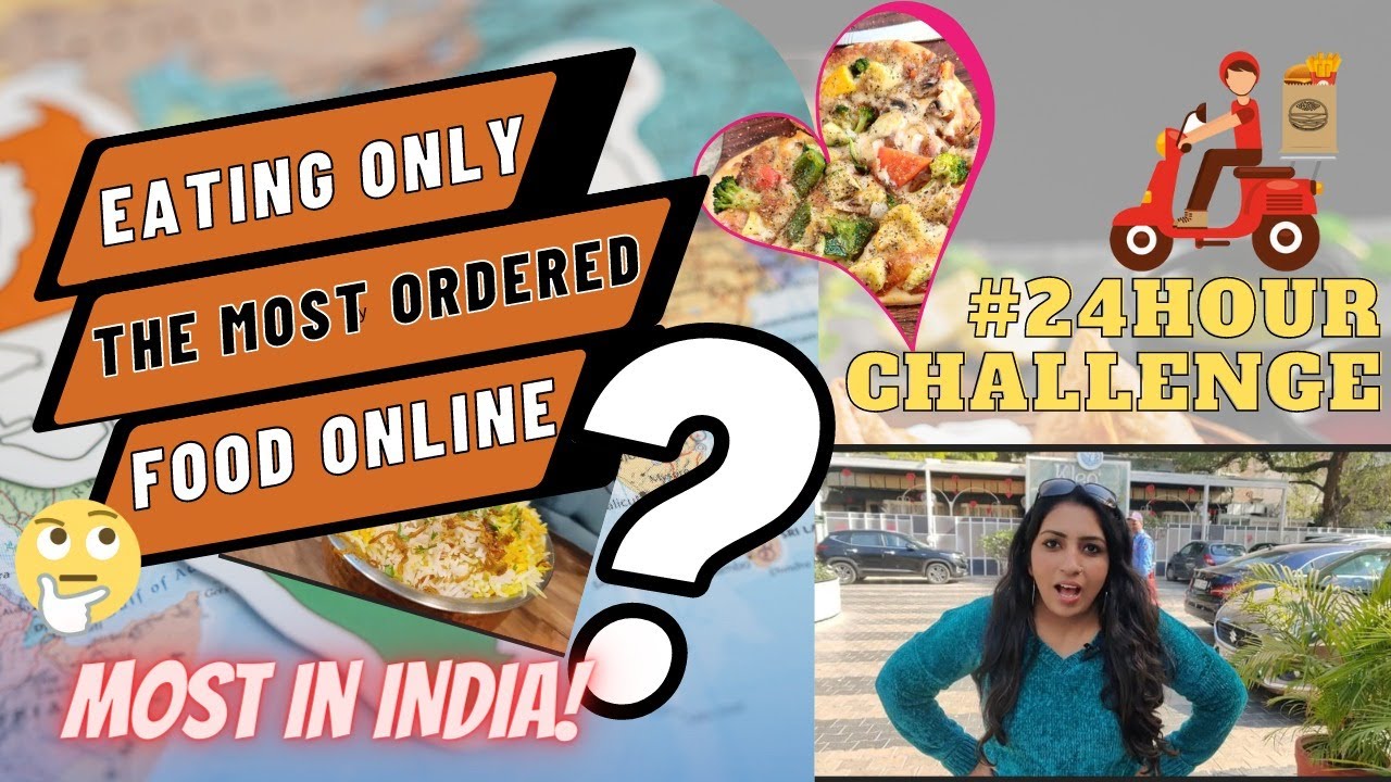 Eating most ordered food online for 24 Hours| This is the most ordered ...