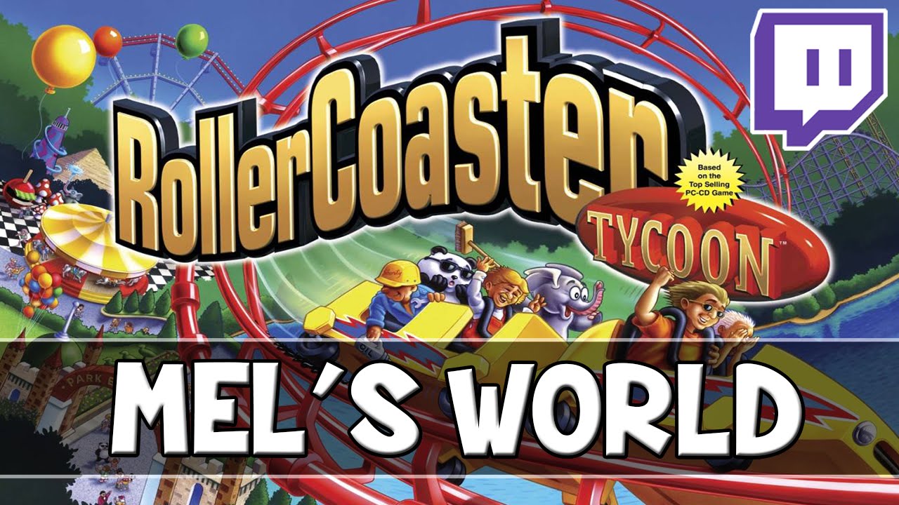 RollerCoaster Tycoon 1 - LIVESTREAM - Mel's World - YouTube