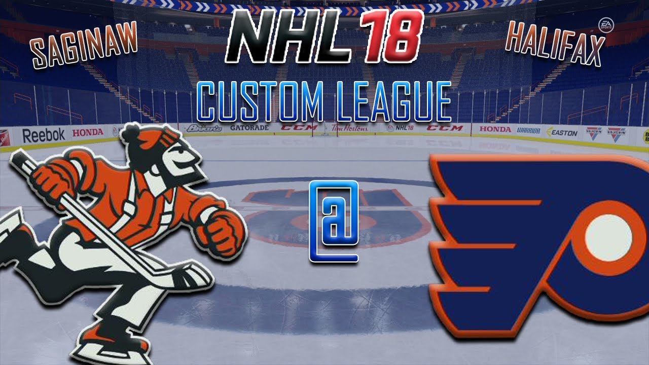 NHL 18 - Custom League Saginaw Giants @ Halifax Highlanders - YouTube