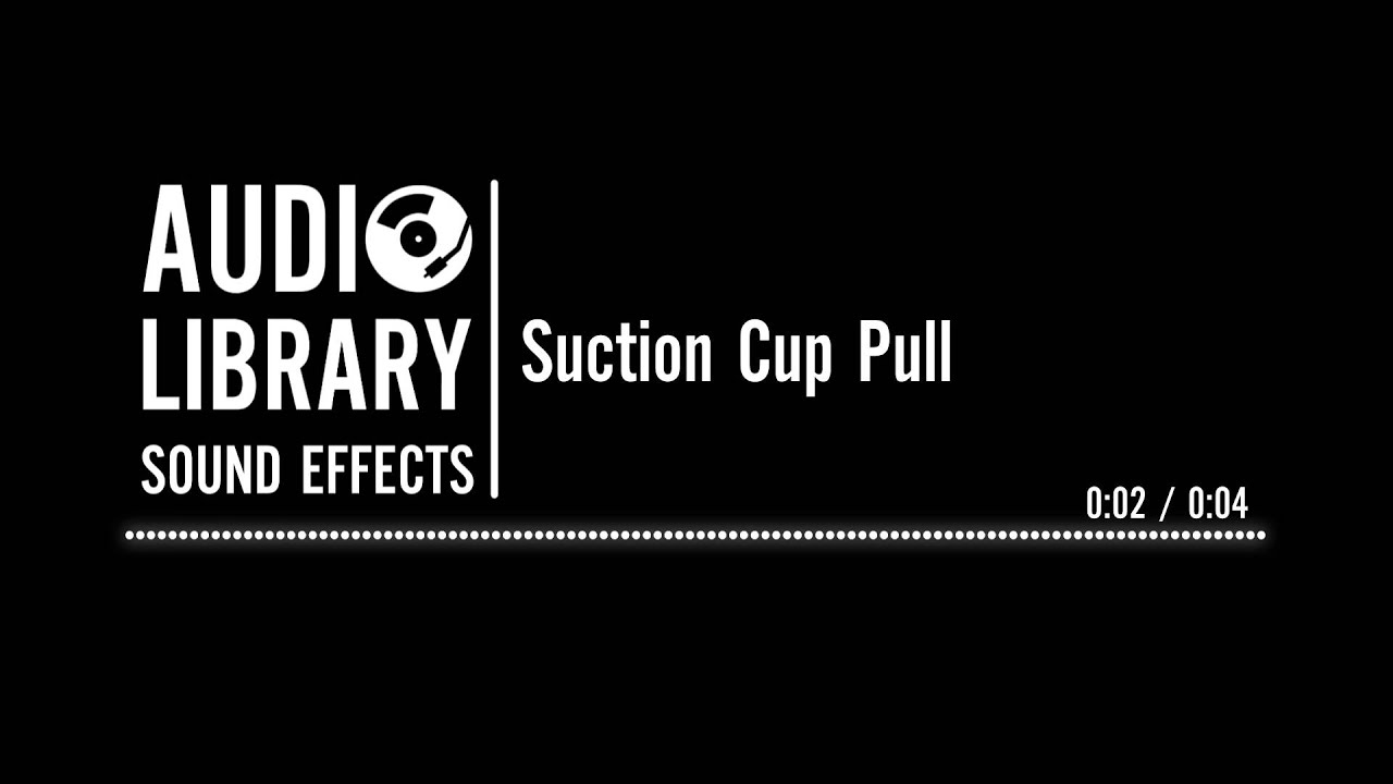 Suction Cup Pull - Sound Effect - YouTube