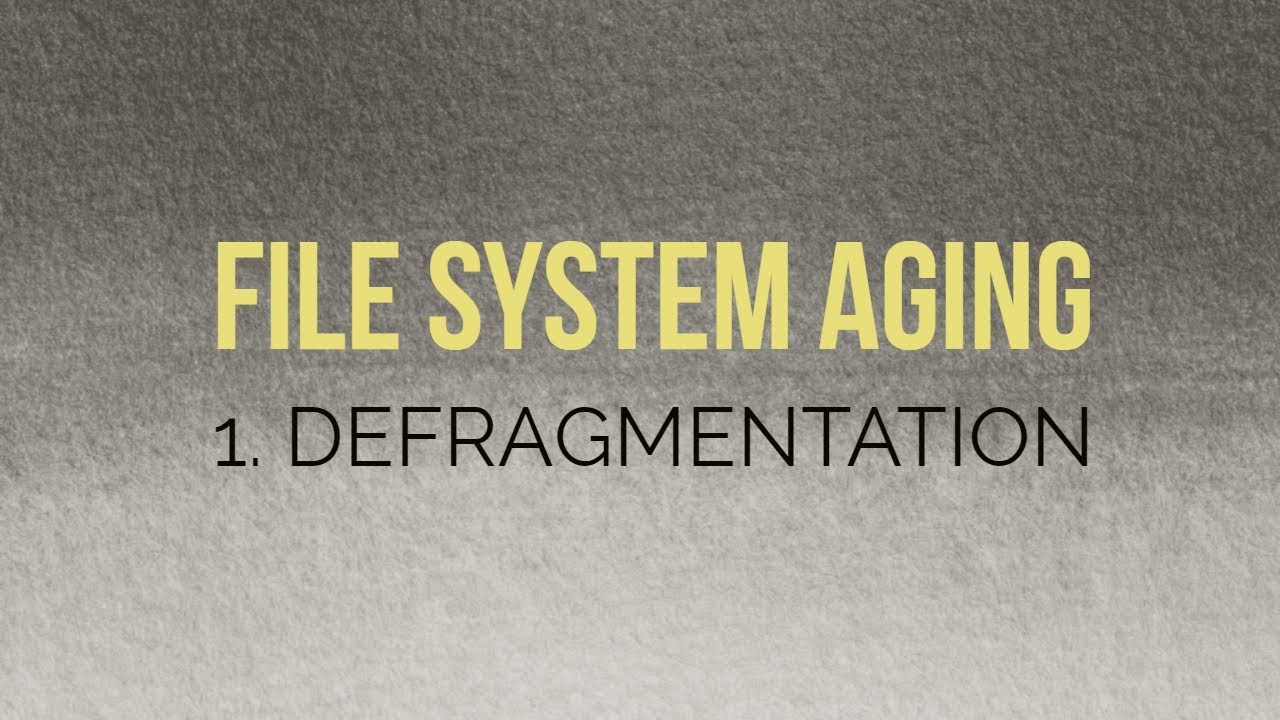 File System Aging - 1. Defragmentation - YouTube