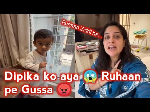 Dipika ko aya 😱 Gussa 😡 Ruhaan Ziddi he😭#shoaibibrahimofficial # ...