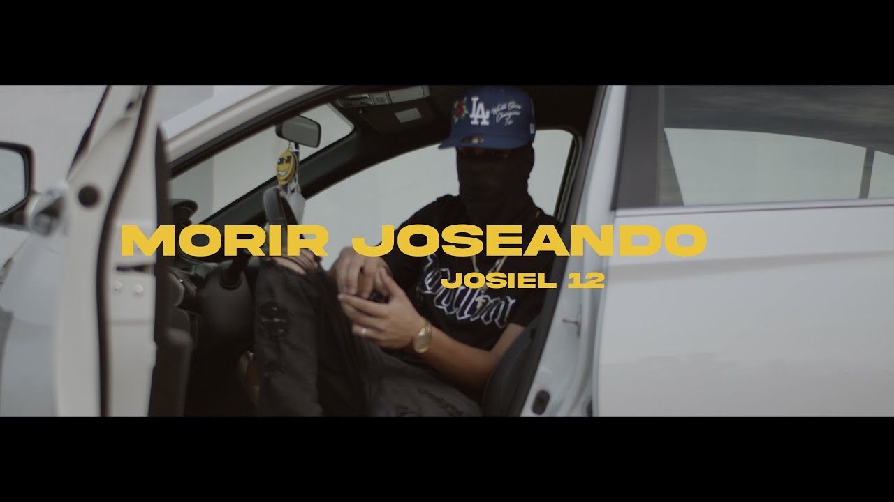 Josiel 12 - Morir Joseando🙏💲💲💵 | (Official Video 4K) - YouTube