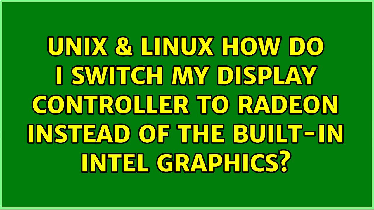 How do I switch my Display Controller to Radeon instead of the built-in ...
