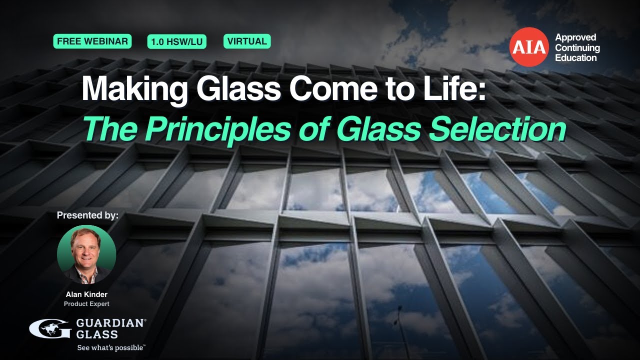 Making Glass Come to Life: The Principals of Glass Selection [Webinar ...