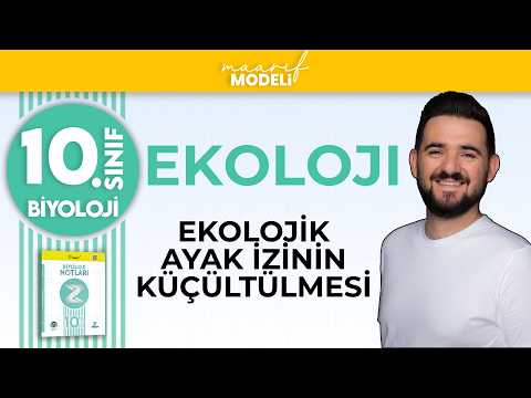 Ekolojik Ayak İzinin Küçültülmesi | Ekoloji 1.Ünite | 10.sınıf biyoloji maarif model | ZEDUVA