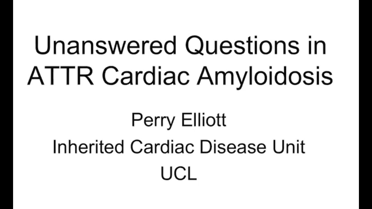 Unanswered questions in TTR related cardiomyopathy with Professor Perry ...