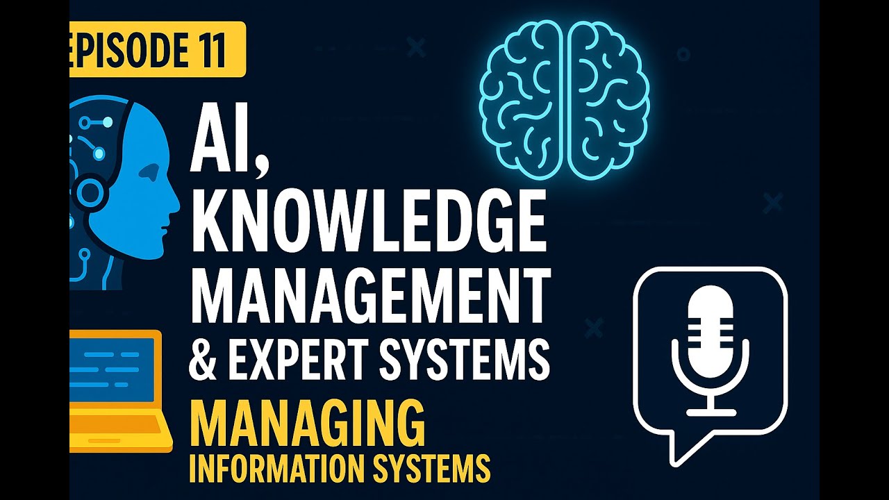 Episode 11: AI, Knowledge Management & Expert Systems — Unlocking the ...