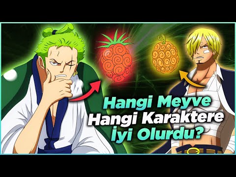 Şeytan Meyvesi Olmayan Karakterlere Hangi Meyve İyi Olurdu ? - One Piece Türkçe