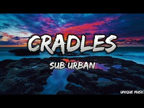 cradles- sub urban song lyrics - YouTube
