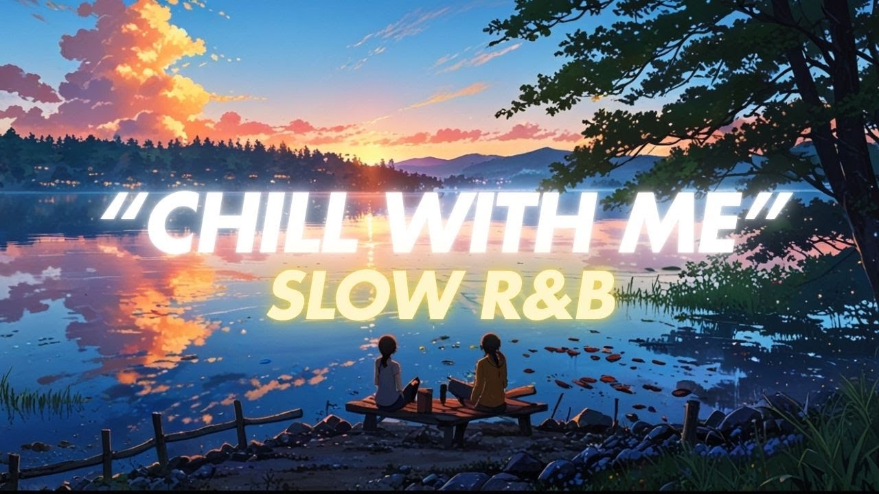 RELAX WITH ME | SLOW R&B SONGS FOR CHILL | STRESS RELIEF - YouTube