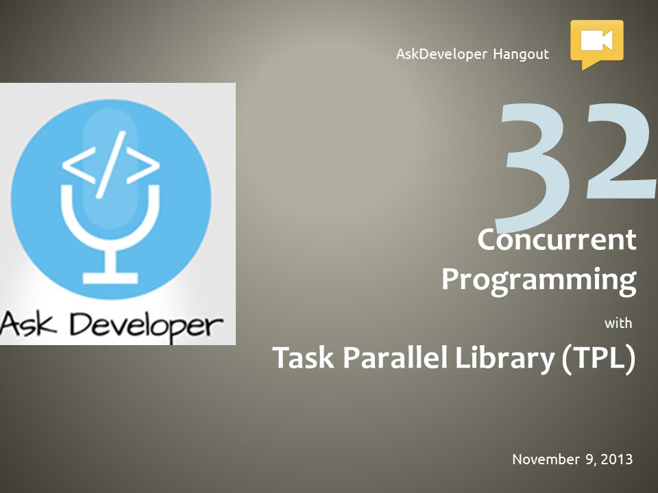 Ask Developer Hangout - 32 - Concurrent Programming with Task Parallel Library (TPL) - YouTube