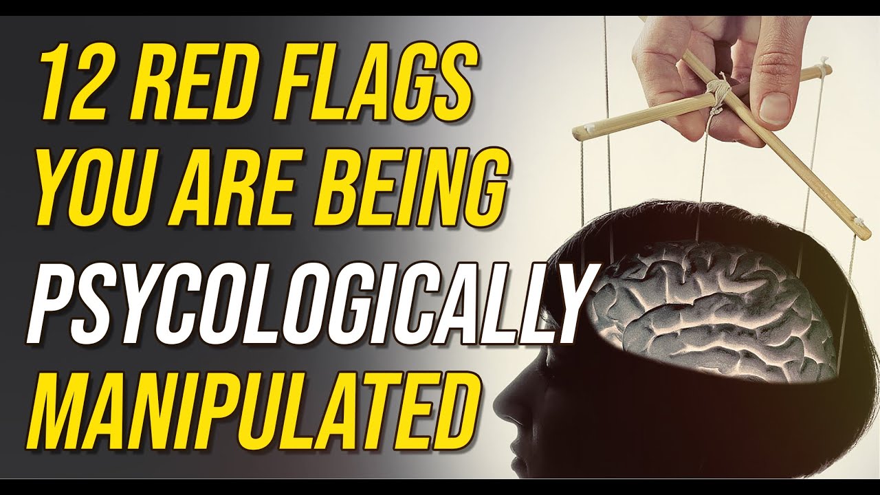 12 Red Flags You Are Being Psychologically Manipulated - YouTube