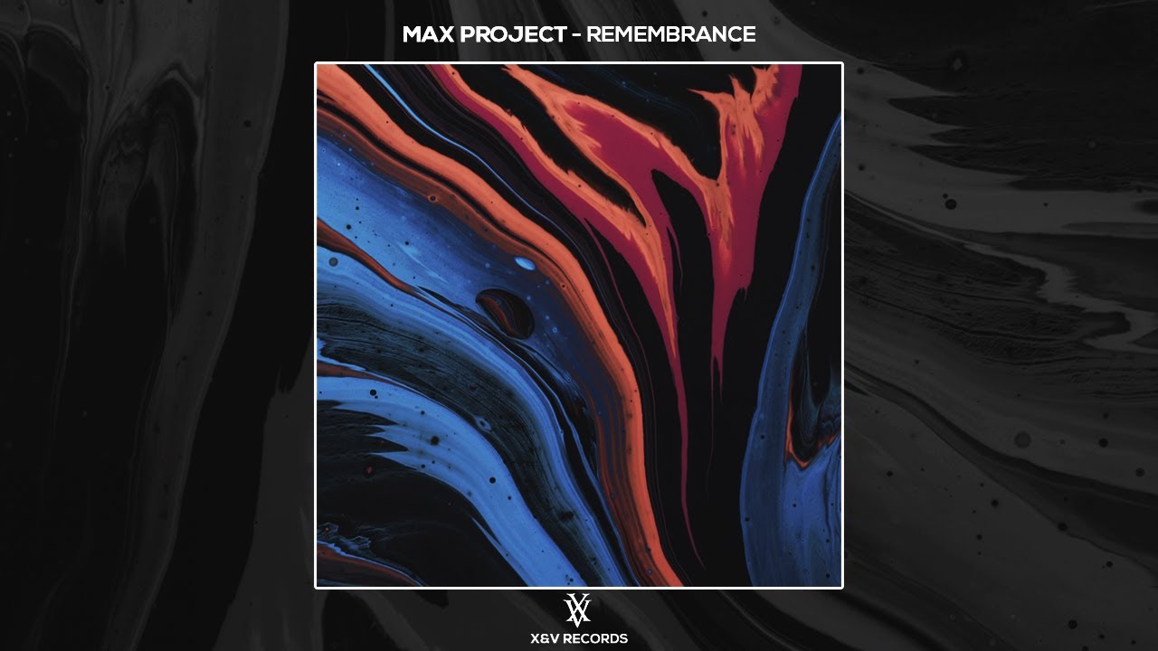 Max Project - Remembrance - YouTube