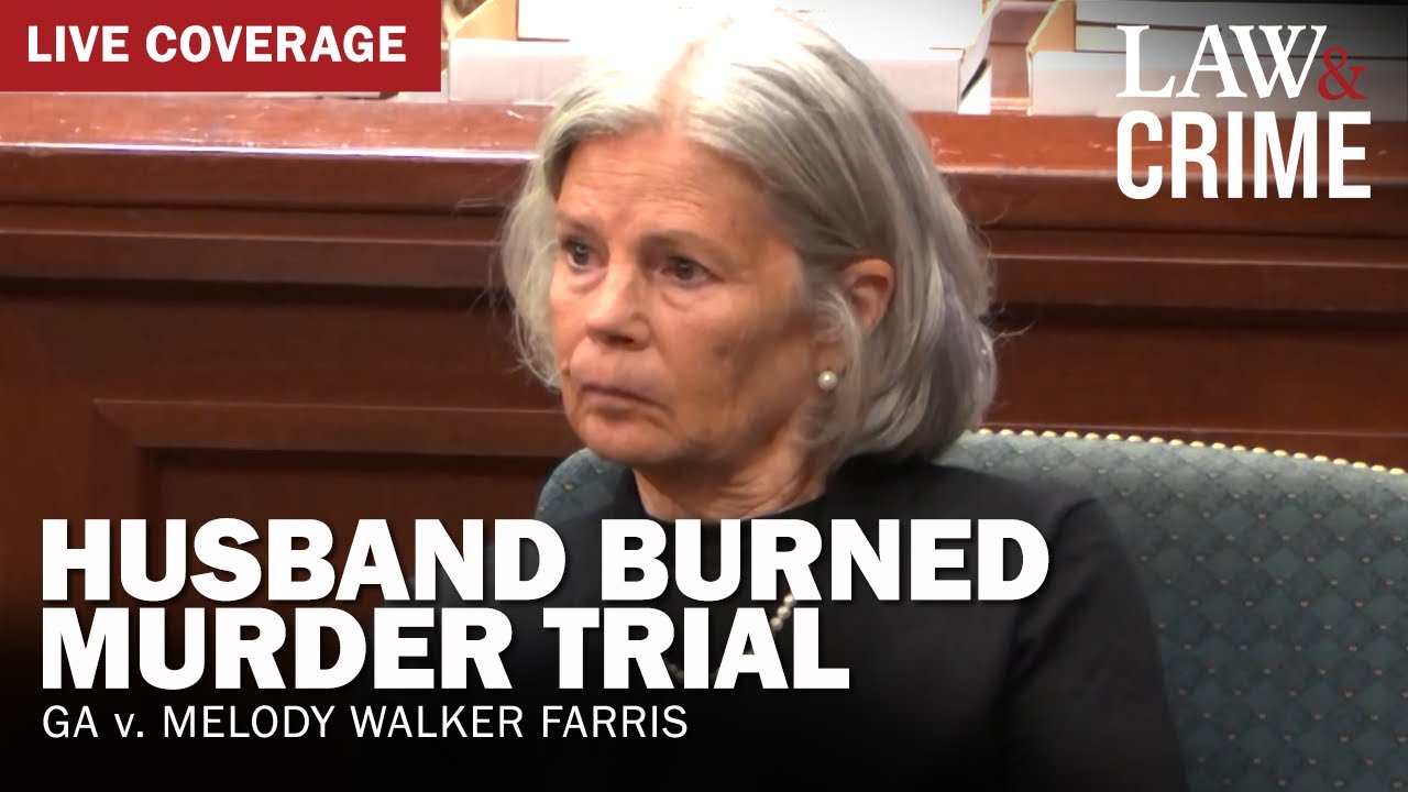 LIVE: Husband Burned Murder Trial — GA v. Melody Walker Farris — Day 3 ...