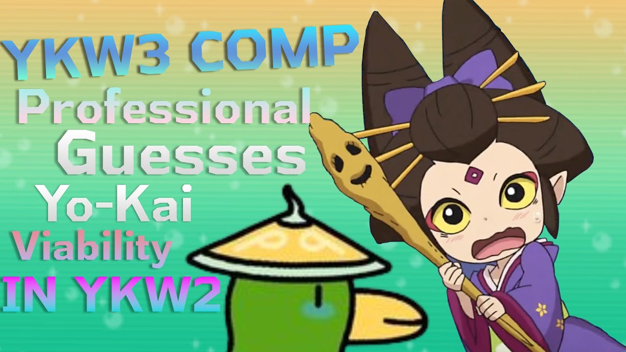 Competitive YKW3 Player guesses Yo-Kai Viability in YKW2 feat ...