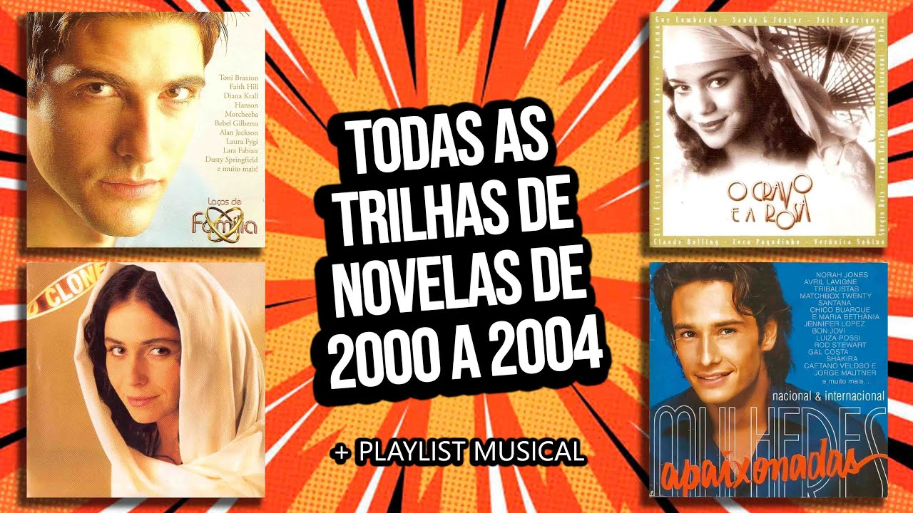 CONHEÇA TODAS AS TRILHAS DE NOVELAS DA GLOBO DE 2000 A 2004 - YouTube