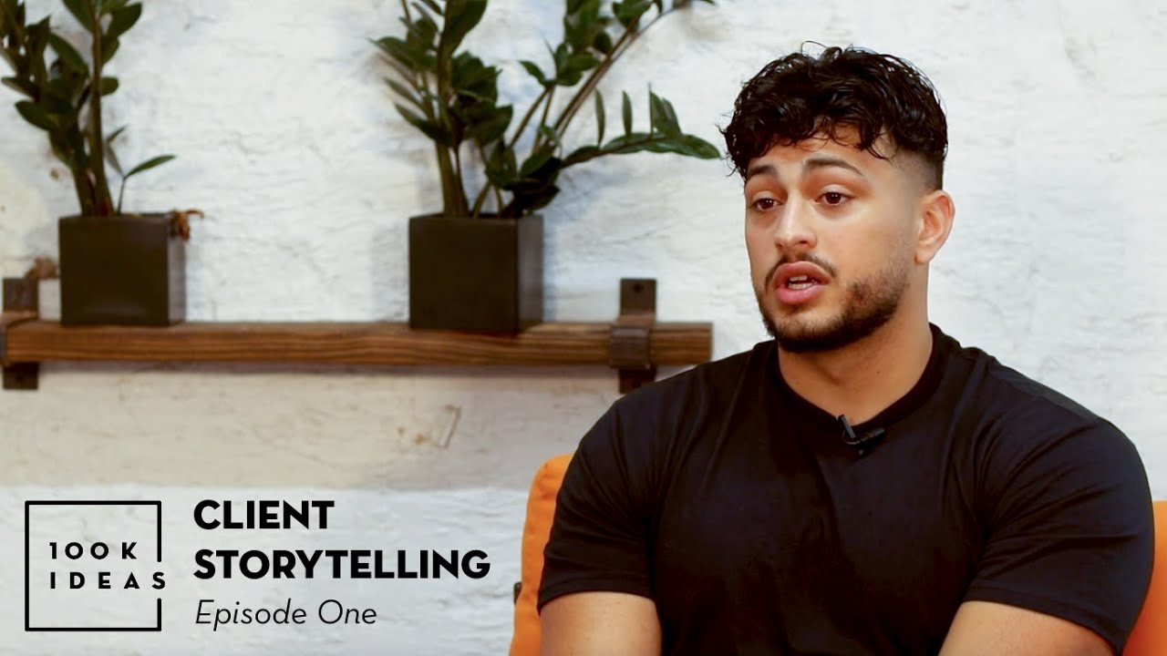 Client Storytelling | Episode 1 | 100K Ideas - YouTube