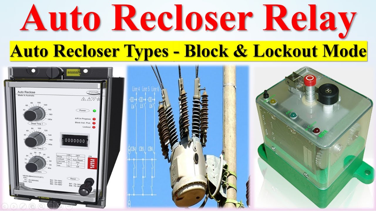 Auto Recloser Why | Auto Recloser Relay & Types | Auto Recloser Block ...