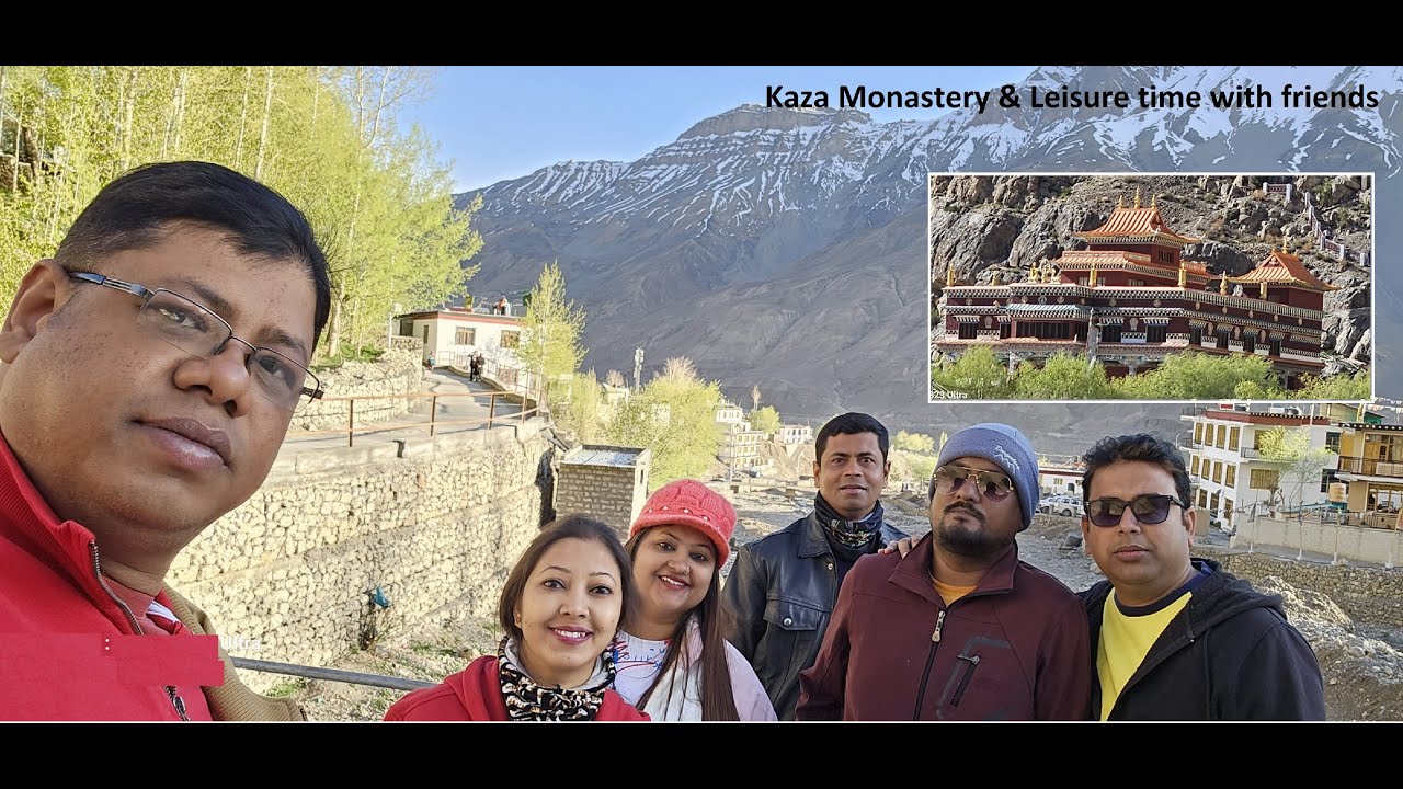 Kaza Monastery & Leisure time with friends - YouTube