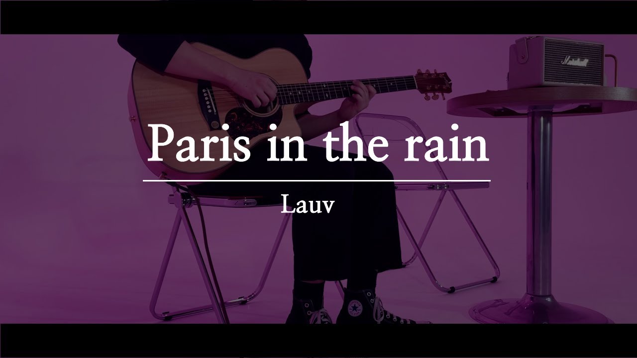 Lauv - Paris in the rain / Acoustic guitar solo / Fingerstyle guitar ...