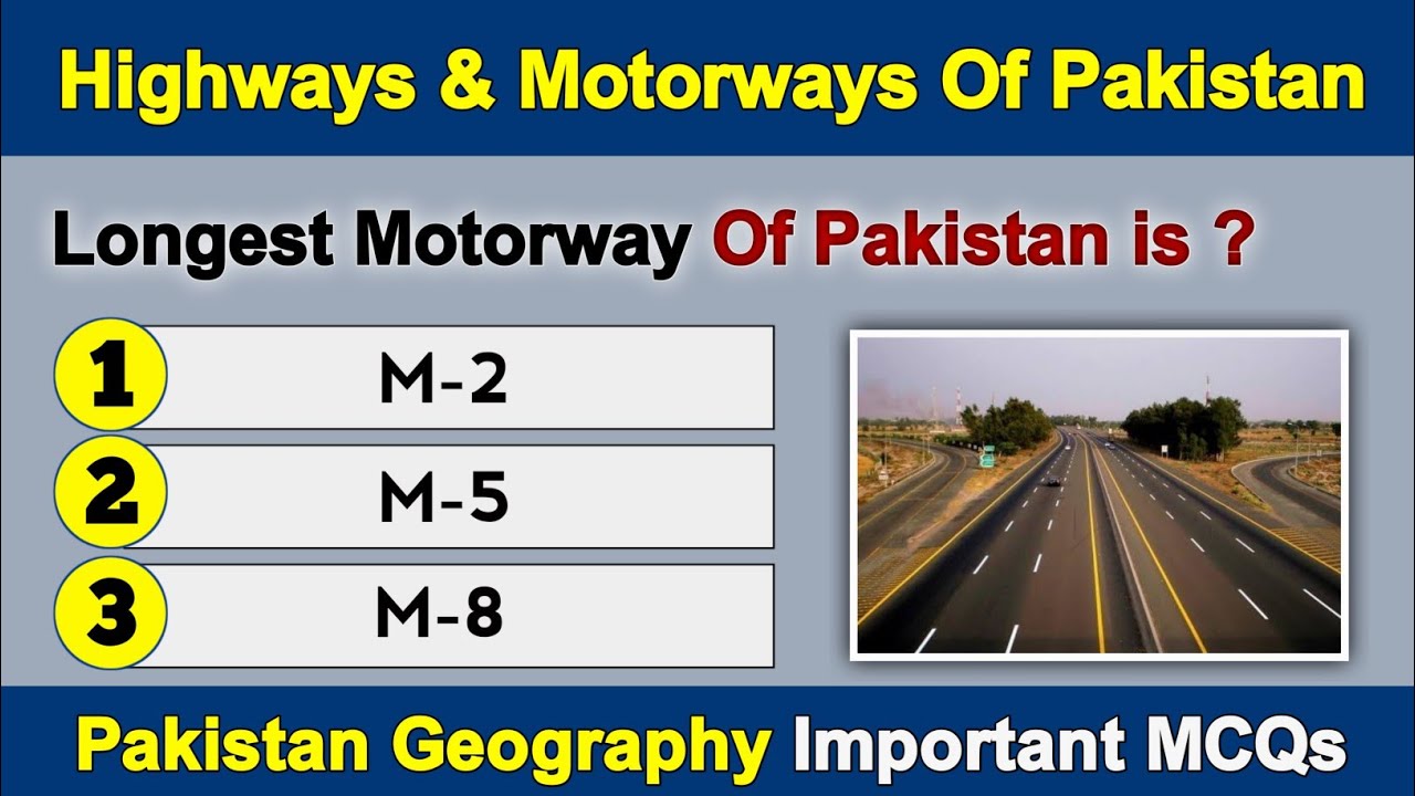 National Highways and Motorways Of Pakistan Questions Answers ...
