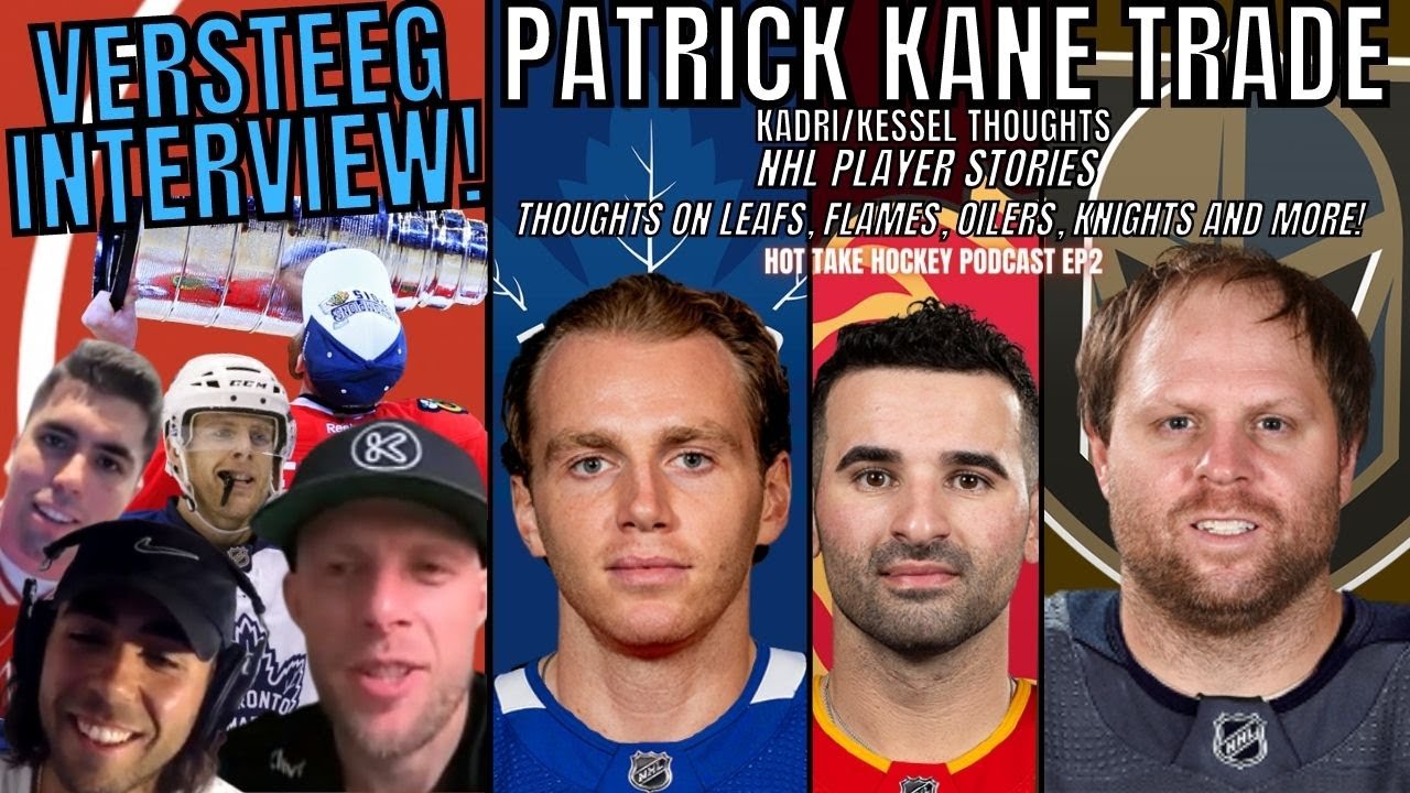 Patrick Kane TRADE, Kadri/Kessel, Leafs/Oilers/Flames | Kris Versteeg ...