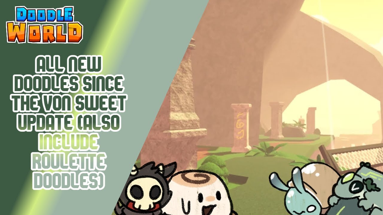 (Doodle World)All New Doodles Since The Von Sweet Update Also Include ...