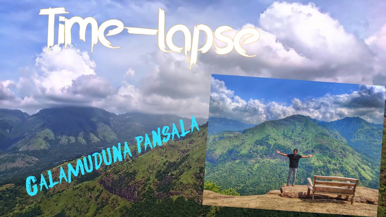 ගලේ පන්සල කහටරුප්ප (gale pansala Kahataruppa) Time-lapse ⛰ ☁ - YouTube