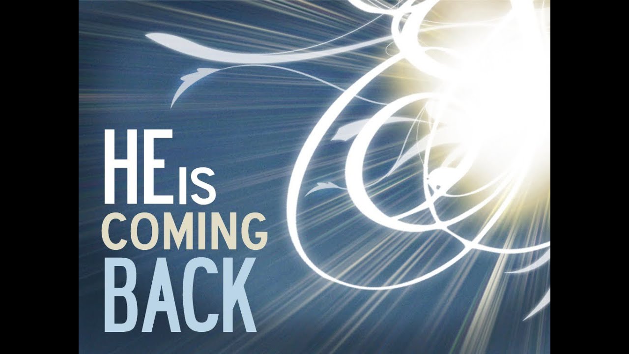 He's Coming Again - YouTube
