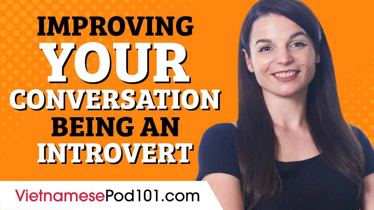 How to Practice Vietnamese Conversation Even if You're An Introvert ...