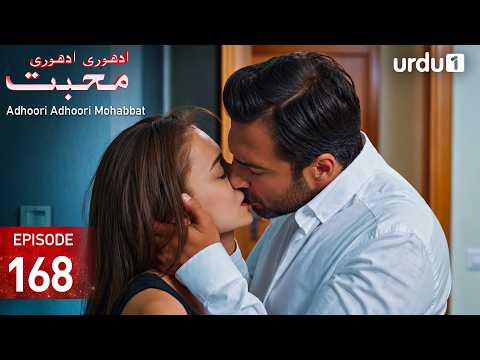 Adhoori Adhoori Mohabbat | Episode 168 | Turkish Drama in Urdu | Güllerin Savaşı
