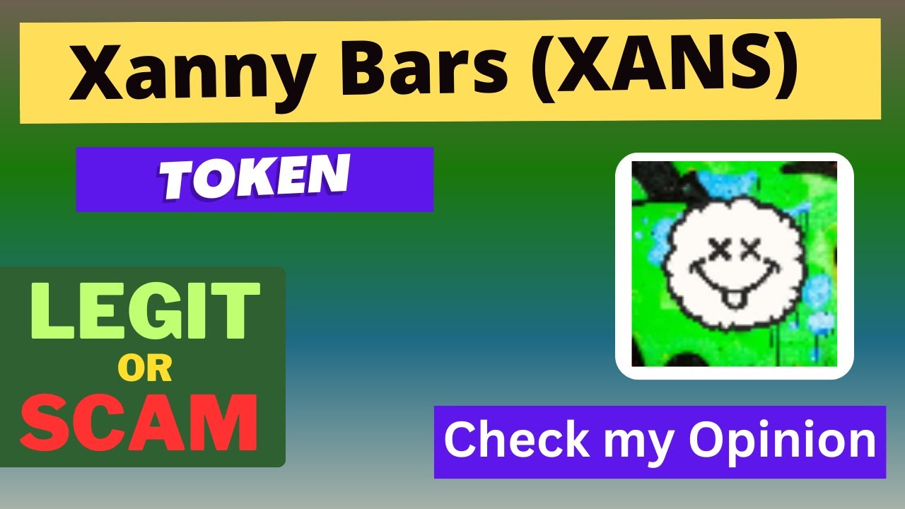 Is Xanny Bars (XANS) Token Legit or Scam ?? - YouTube