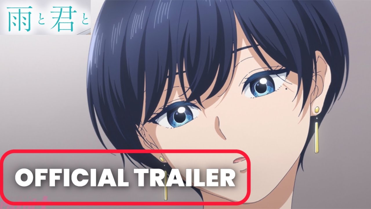 With You and the Rain Anime | OFFICIAL TRAILER | OP: "Ame ‌to" by ...