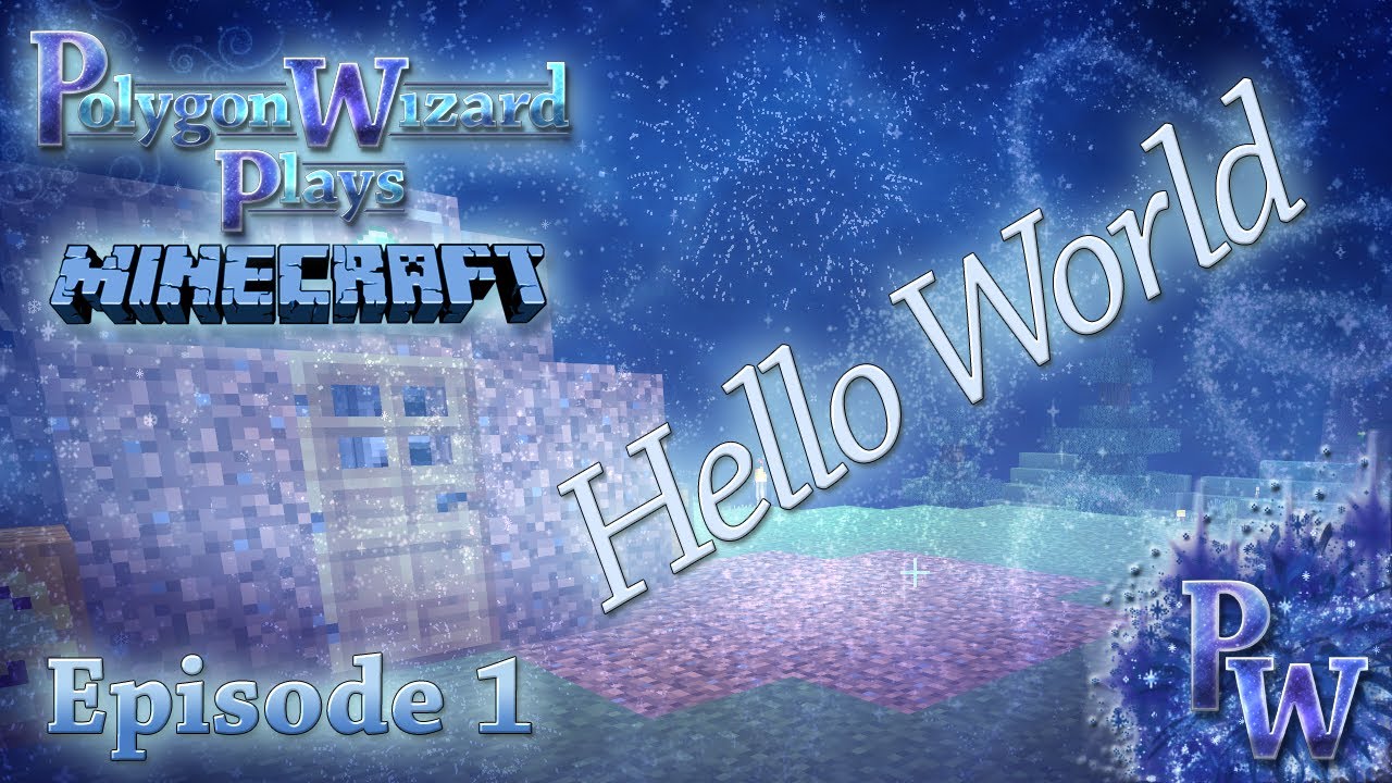 Polygon Wizard Plays Minecraft - Episode 1 - Hello World - YouTube